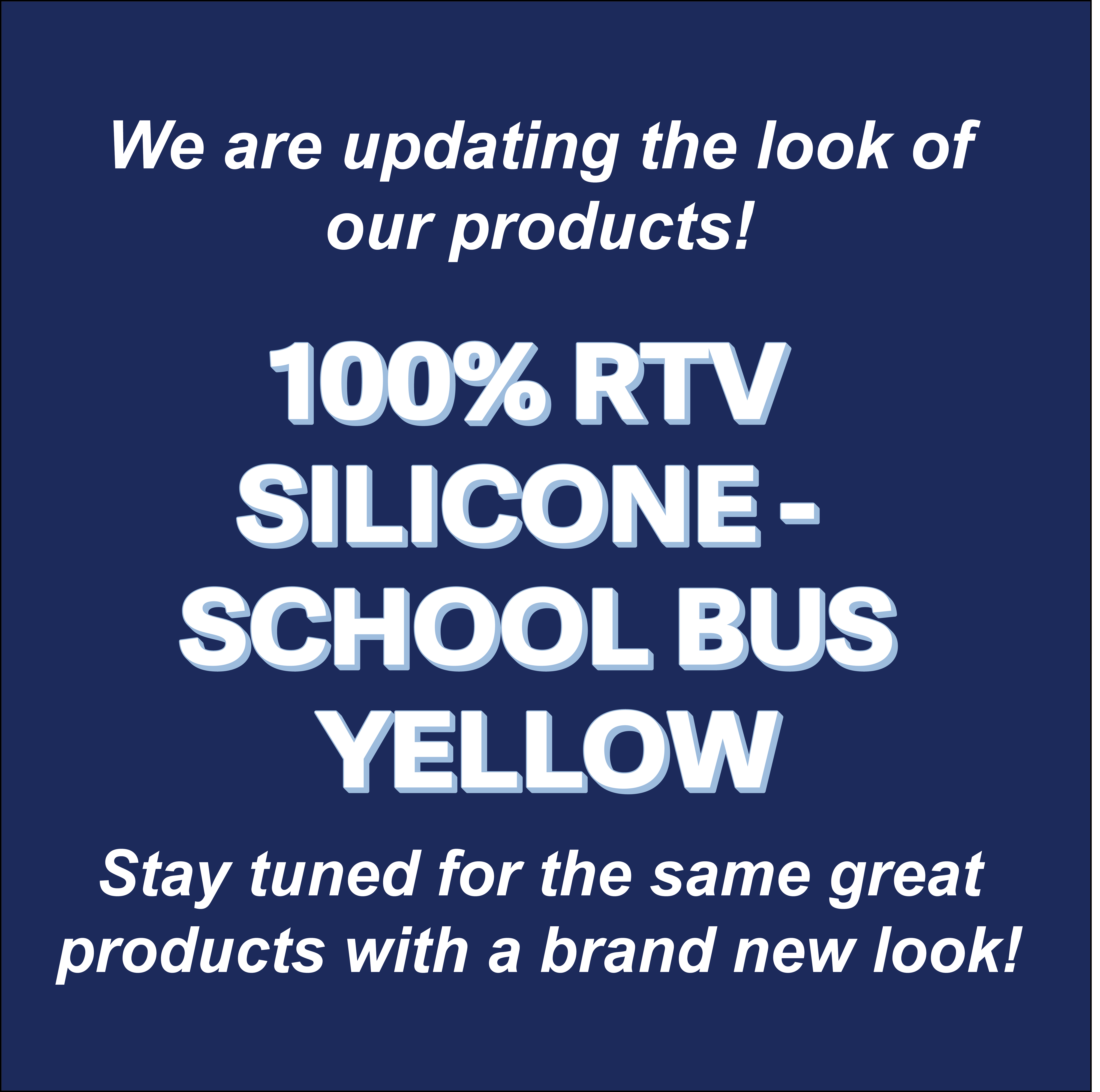 100% RTV Silicone: School Bus Yellow - Blue Cardinal Chemical